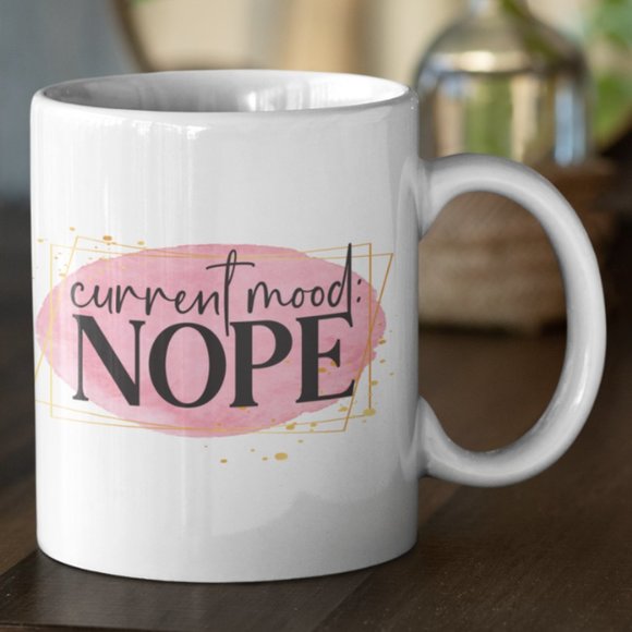 Dining | 11 Oz Coffee Mug Current Mood Nope | Poshmark